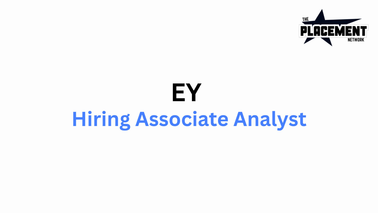 EY Hiring Associate Analyst - The Placement Network